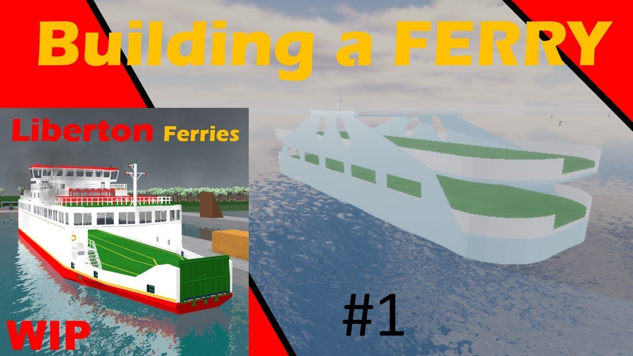 BUILDING A FERRY! Roblox Studio Liberton Ferries #1 - YouTube