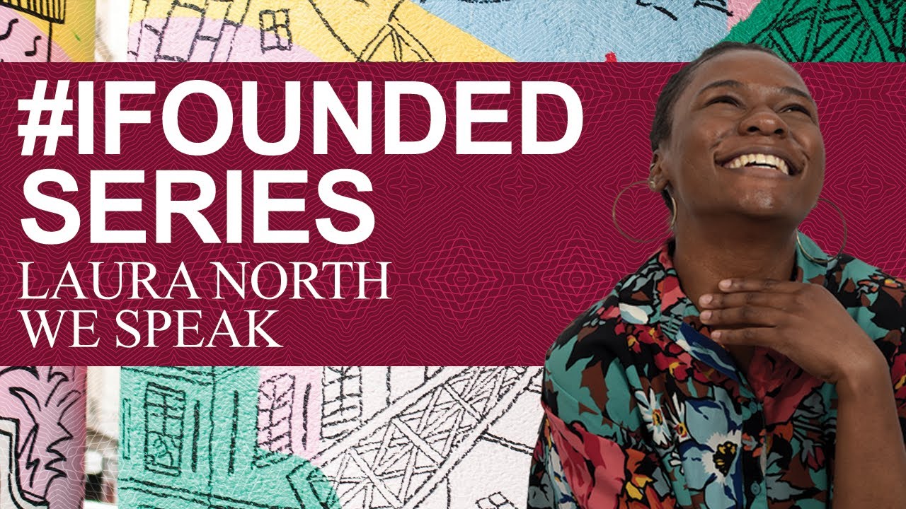 #IFounded series with Laura North at 'We Speak' - YouTube