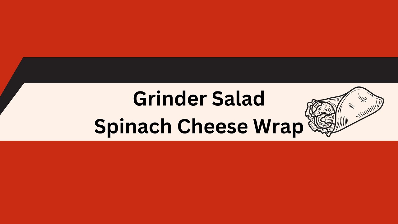 Grinder Salad Spinach Cheese Wrap Recipe | Sip Eat Talk - YouTube