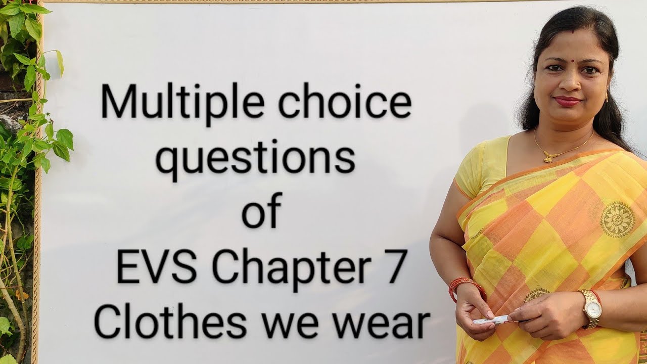 MULTIPLE CHOICE QUESTIONS | CHAPTER 7 CLOTHES WE WEAR | ICSE EVS ...