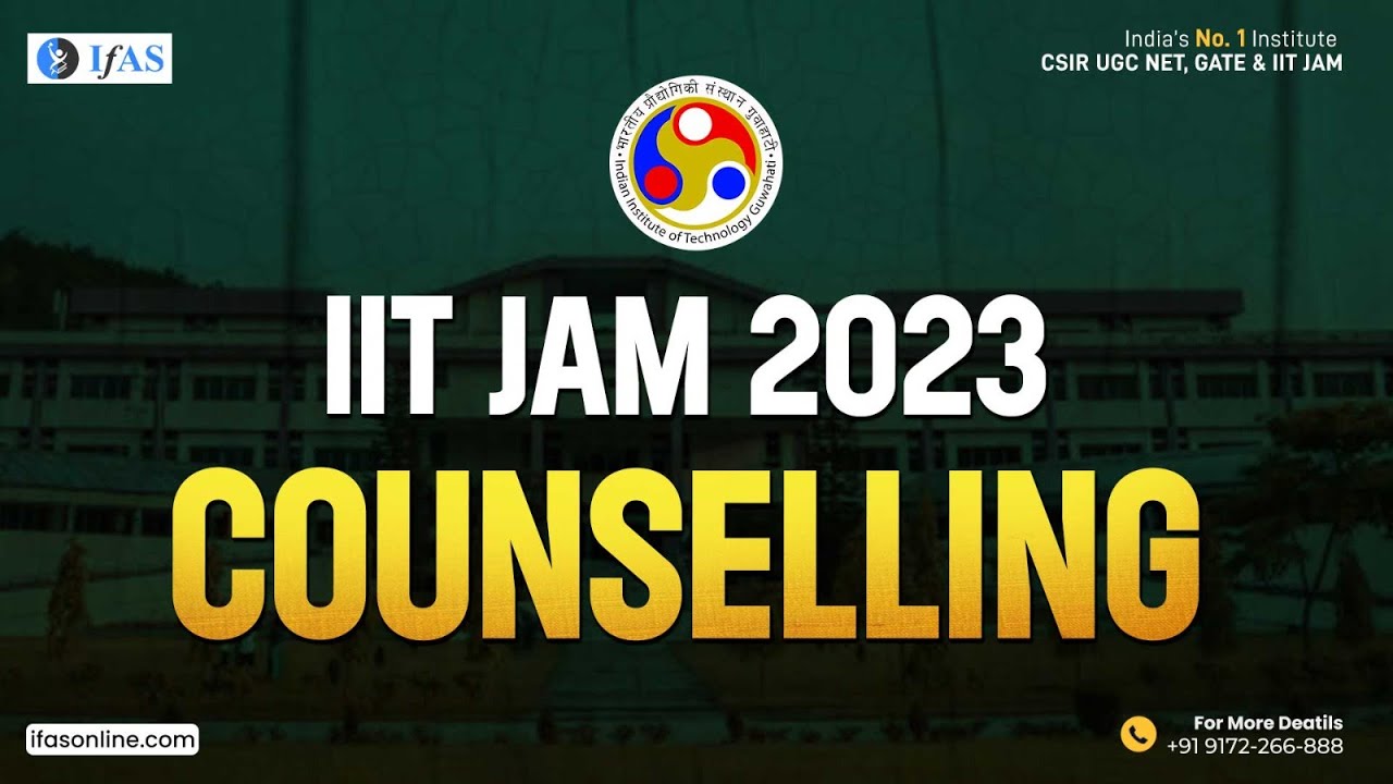 || IIT JAM BIOTECHNOLOGY 2023 COUNSELLING INFORMATION || - YouTube