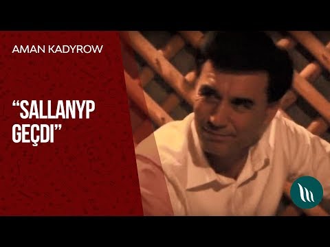 Aman Kadyrow - Sallanyp geçdi | 2019