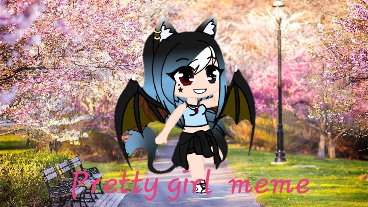 pretty girl meme ~GC~ - YouTube