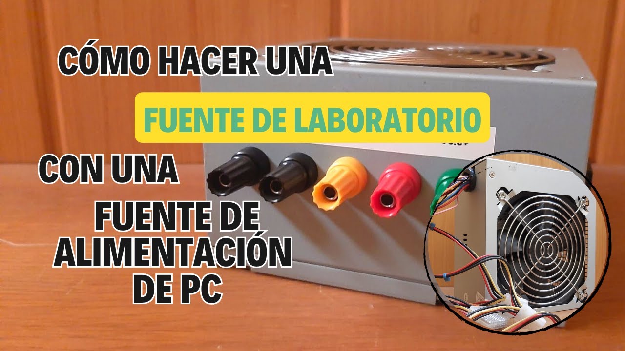 COMO HACER UNA FUENTE DE LABORATORIO CON UNA FUENTE DE PC!! - YouTube