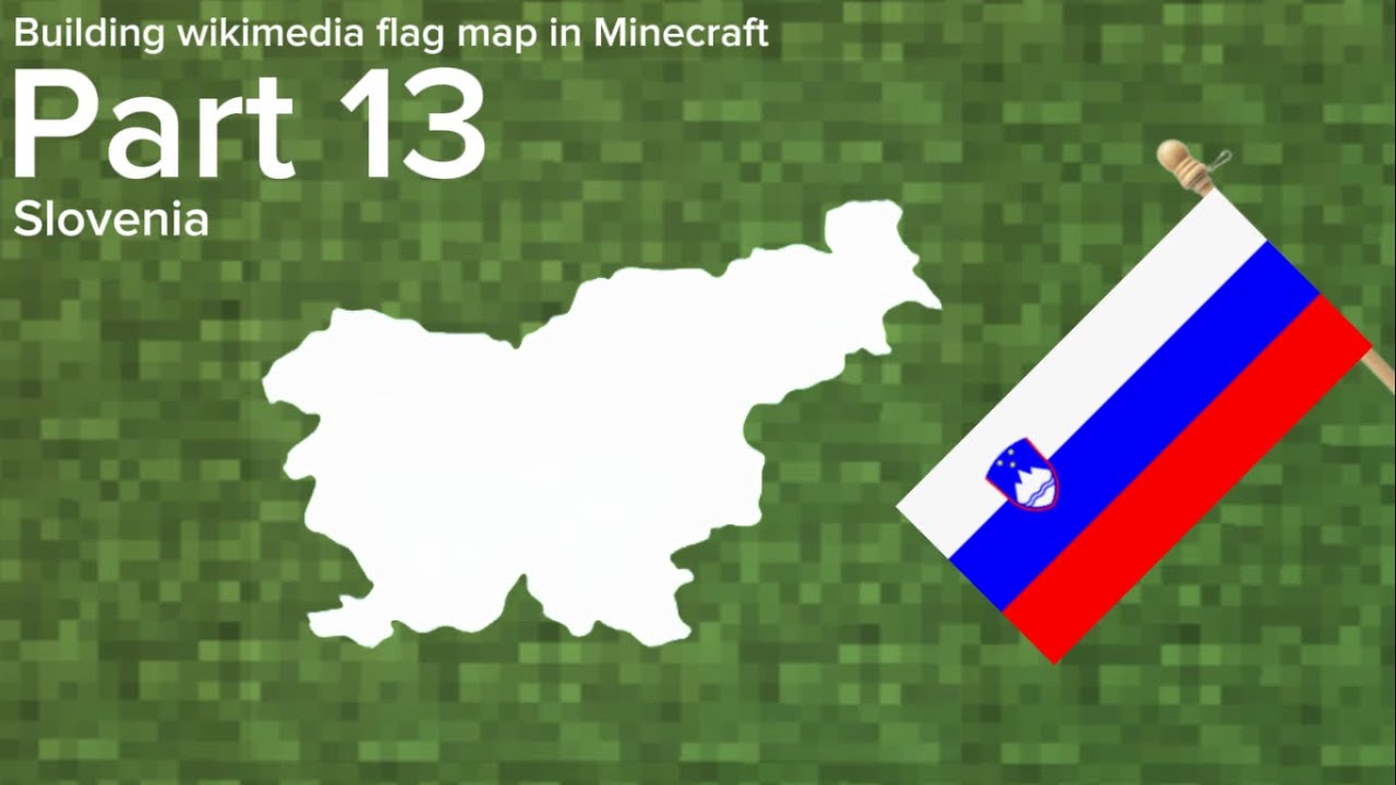Building a wikimedia flag map in Minecraft part 13: Slovenia - YouTube