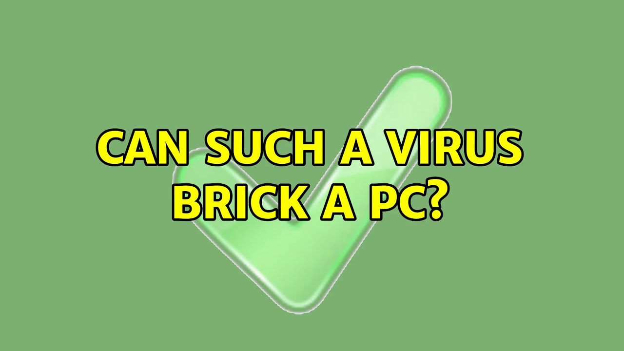 Can such a virus brick a PC? - YouTube