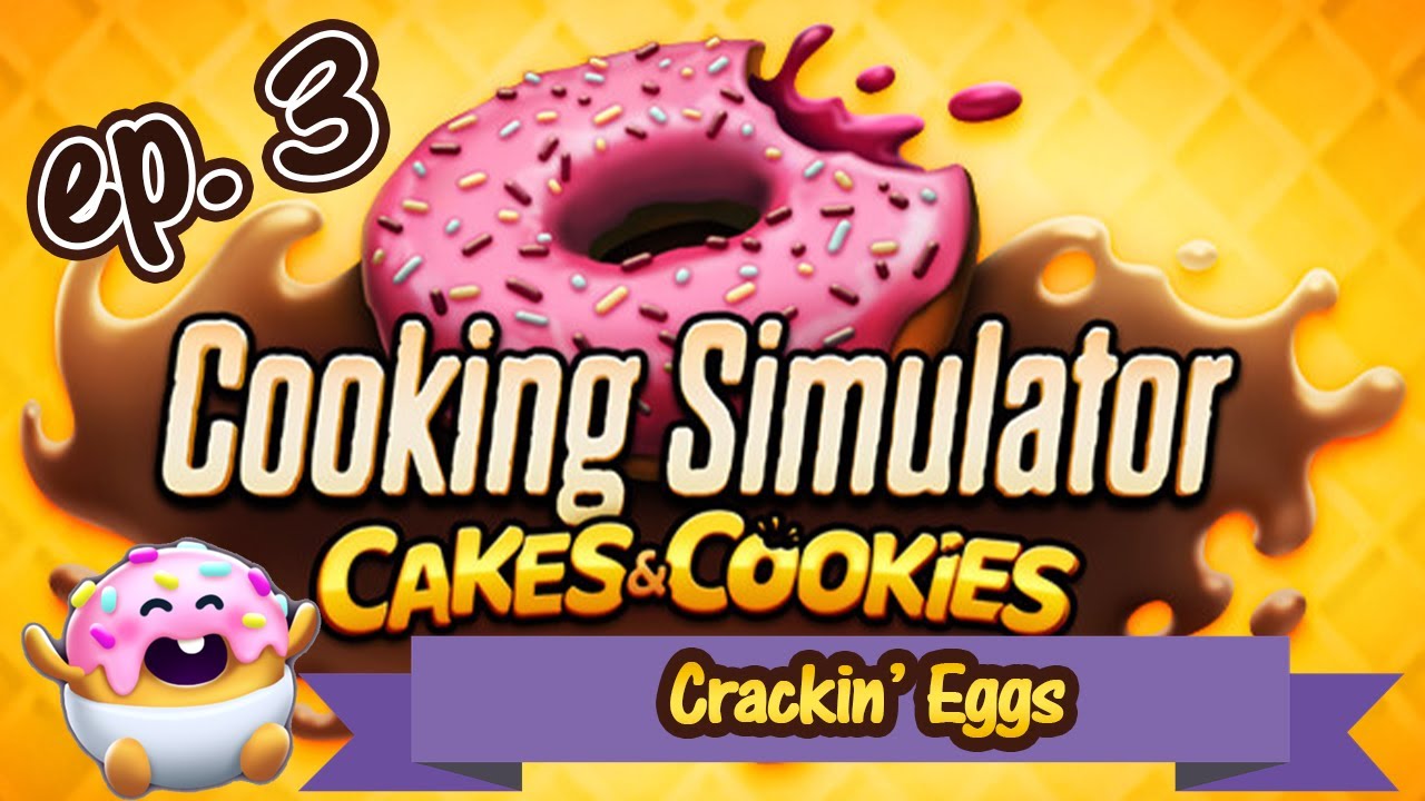 Cooking Simulator | Cakes and Cookies DLC | Ep. 3 | Well this is ...