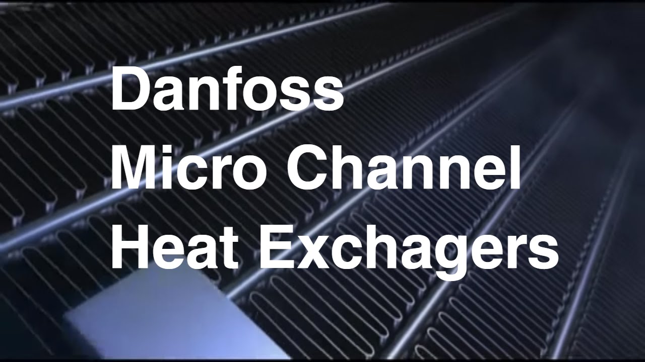 Danfoss Micro Channel Heat Exchangers | Danfoss Cool | Video | English ...