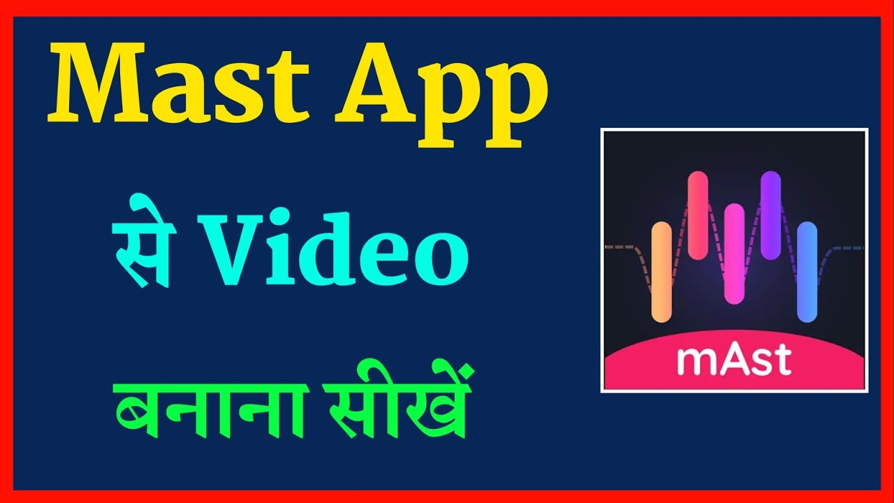 Mast App Se Video Kaise Banaye | How To Make Video In Mast App | Mast ...