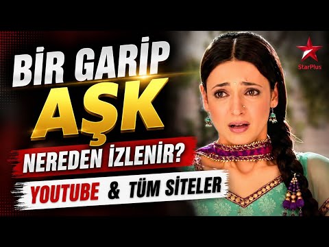 Bir Garip Aşk nereden izlenir? YouTube ve tüm siteler! 