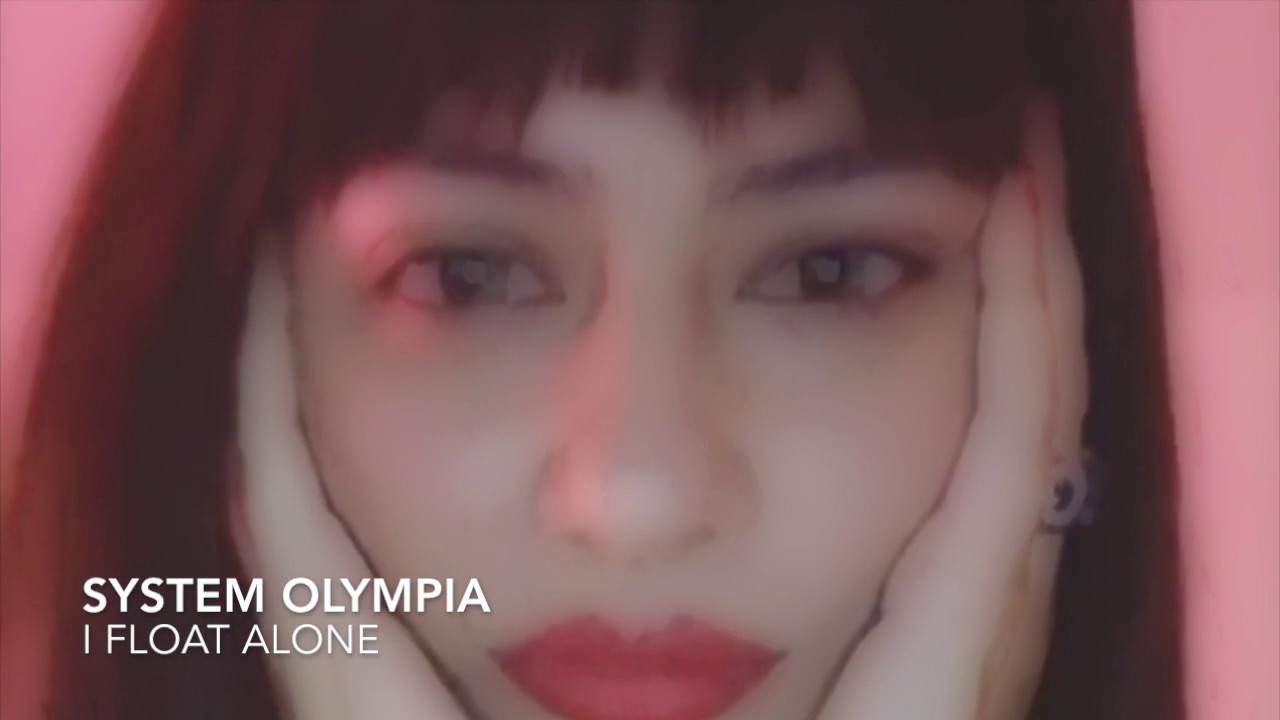 SYSTEM OLYMPIA -- I FLOAT ALONE - YouTube
