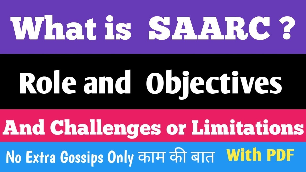 What is SAARC , its Role and Objectives, What are Challenges or ...