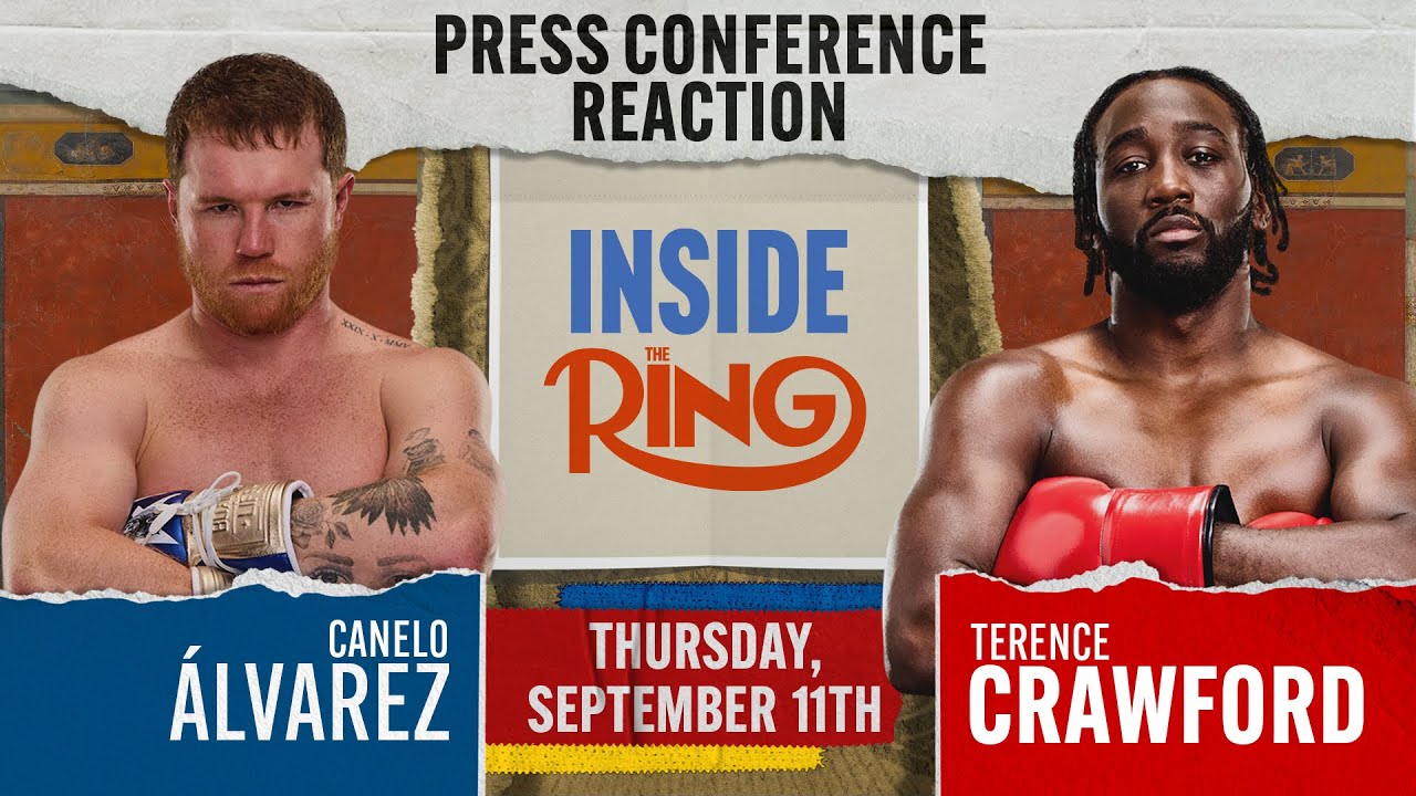 Inside The Ring Special: Canelo Alvarez vs. Terence Crawford Press ...