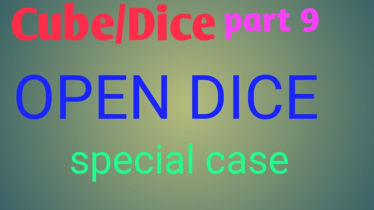 Cube/dice part 9/open dice special case... - YouTube