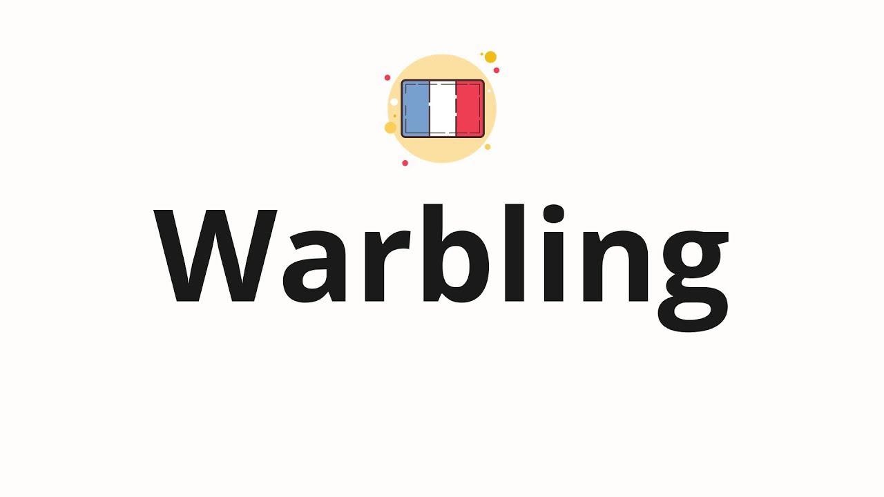 How to pronounce Warbling - YouTube