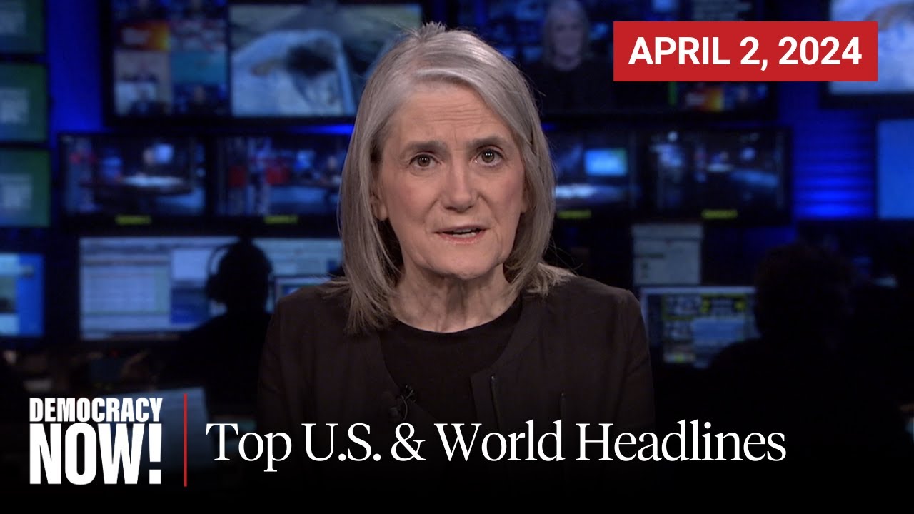 Top U.S. & World Headlines — April 2, 2024 - YouTube