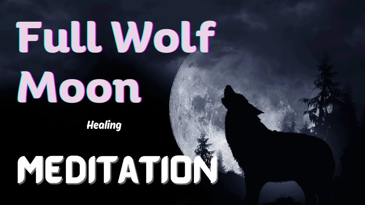 Full Wolf Moon Healing Meditation (MEDITATION ONLY) - YouTube