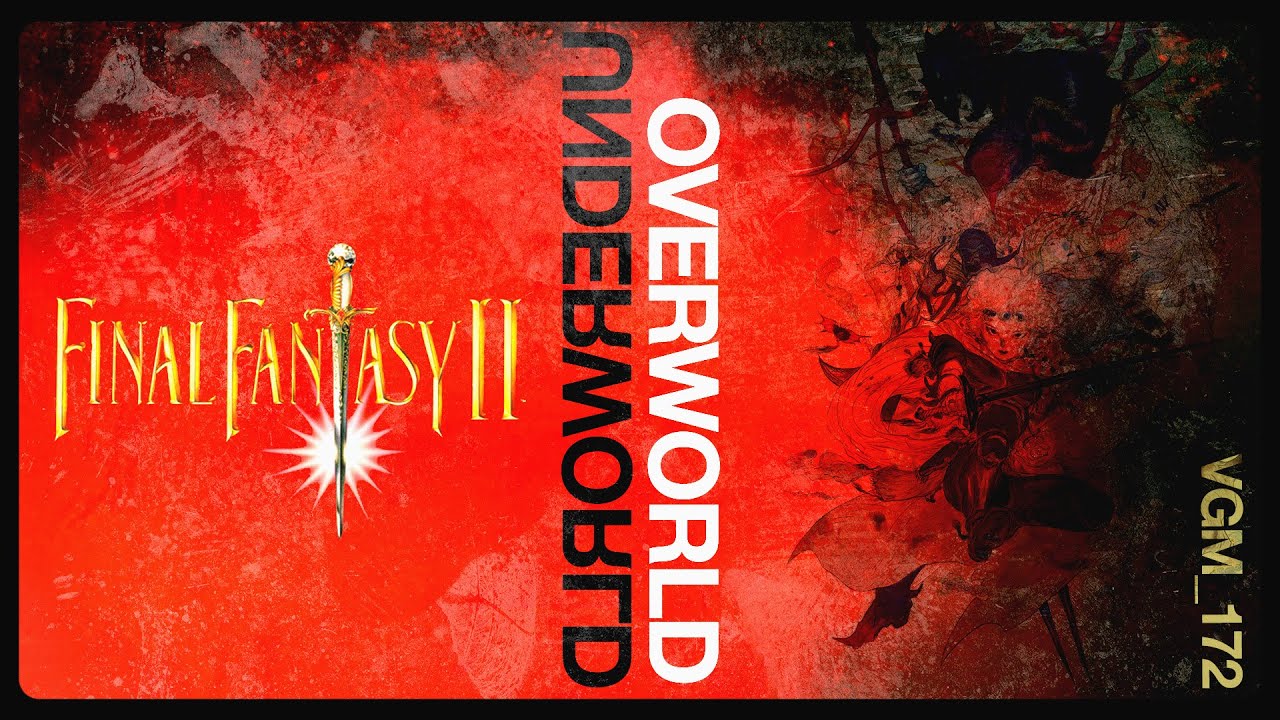 VGM #172: World Map Themes (Overworld & Underworld) - Final Fantasy II ...