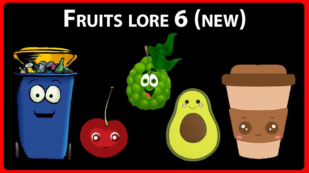 Fruits lore 6 (new) - YouTube