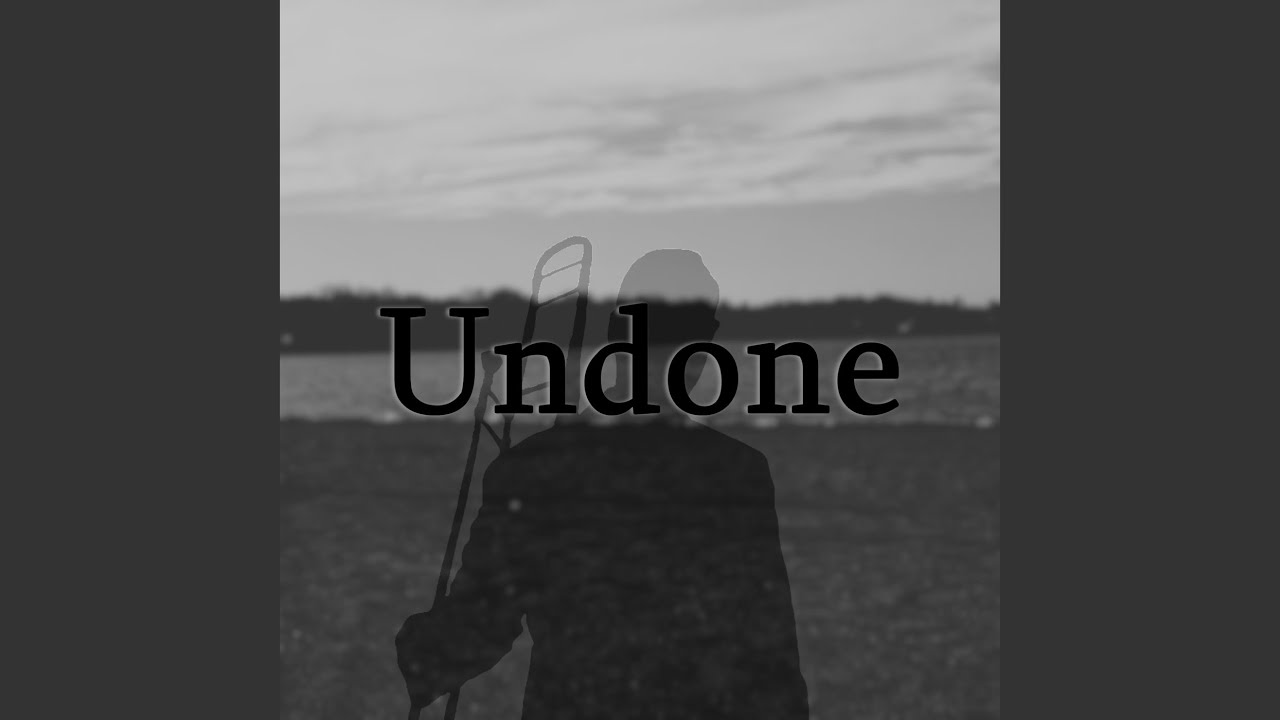 Undone - YouTube