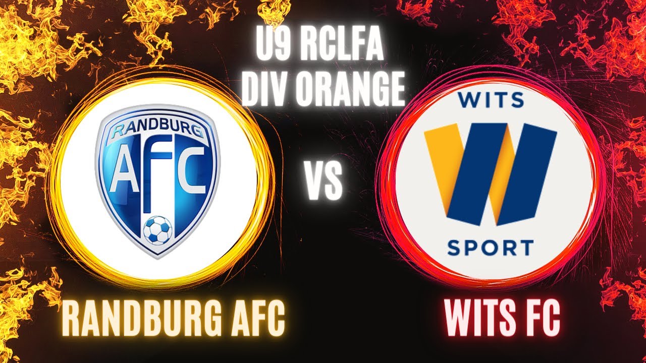 U9 RCLFA - Randburg AFC vs Wits FC - Div Orange - YouTube