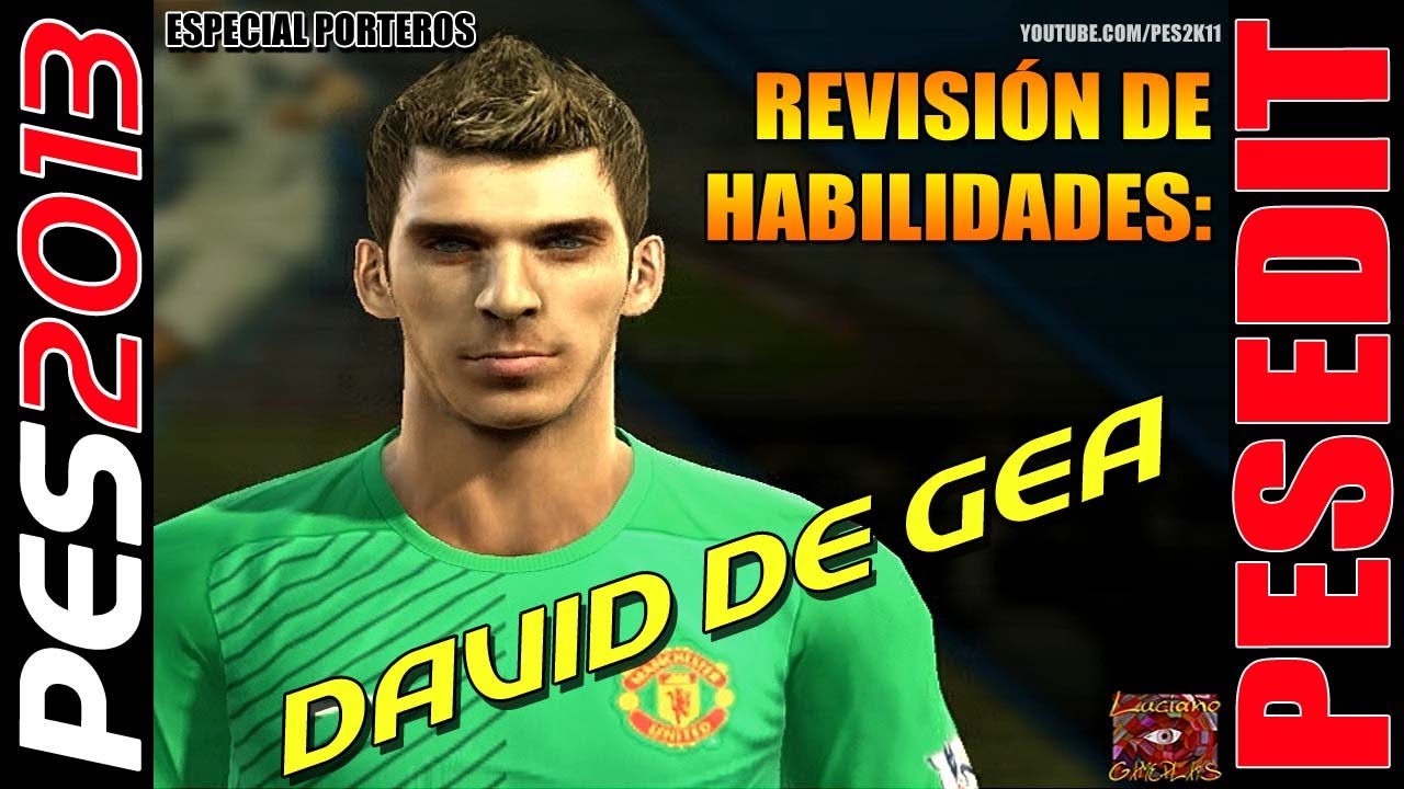 PES 2013: Revisión habilidades David De Gea + PESEDIT - YouTube