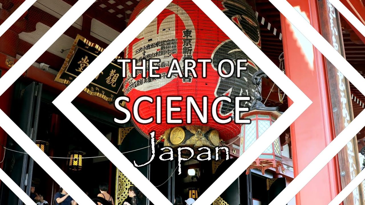 The Art of Science: Japan #6 - YouTube