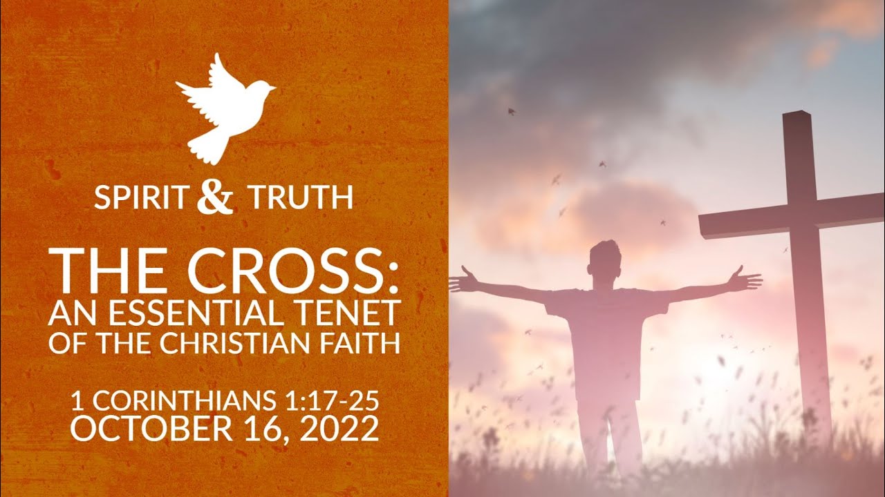 Spirit and Truth | The Cross: An Essential Tenet of the Christian Faith ...
