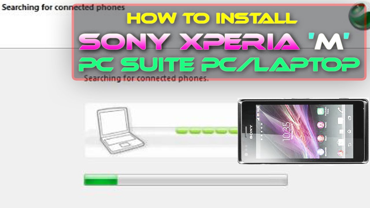 How to install sony xperia 'M' pc suite pc/laptop - YouTube