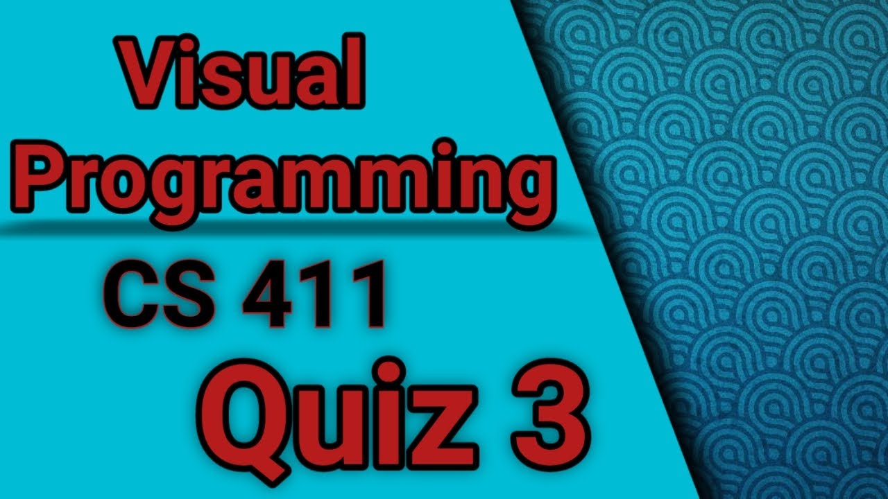Cs411 Visual Programming Quiz 3 Solution Spring 2023 Cs411 Quiz 3 Youtube