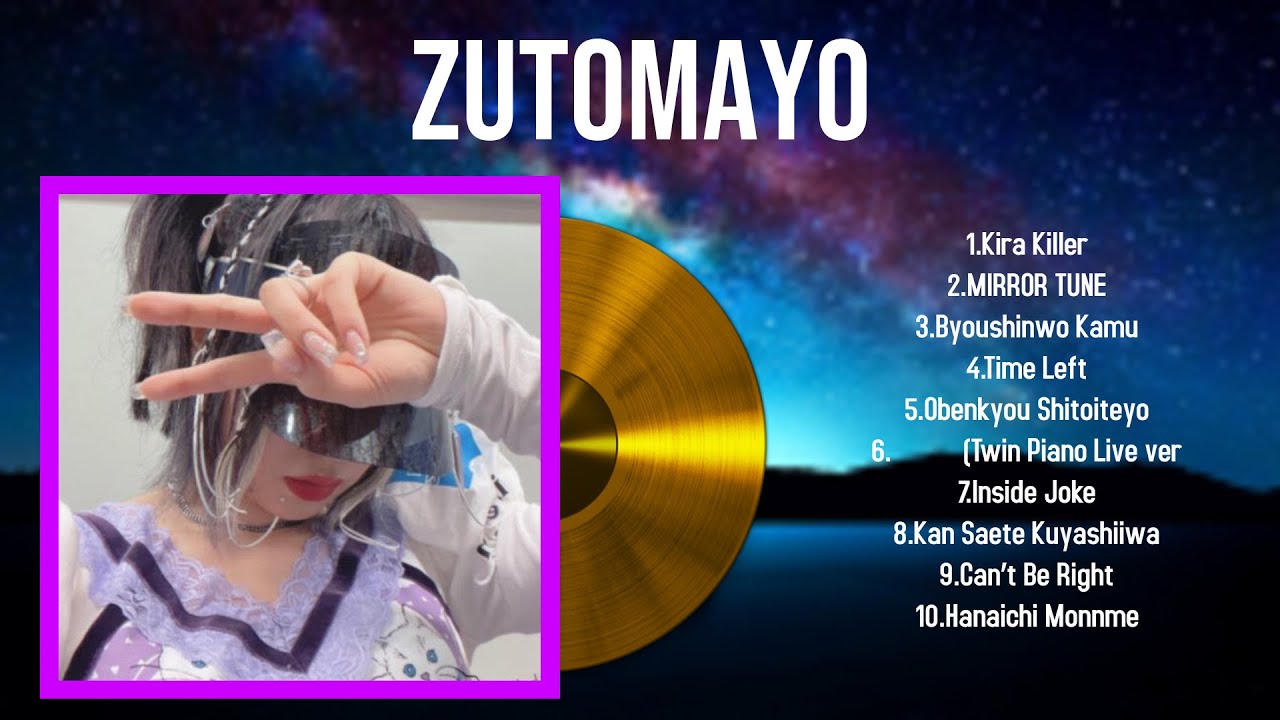 ZUTOMAYO ベストヒッツ | The Best Songs Of ZUTOMAYO | ZUTOMAYO 有名曲Jpop メドレー ...
