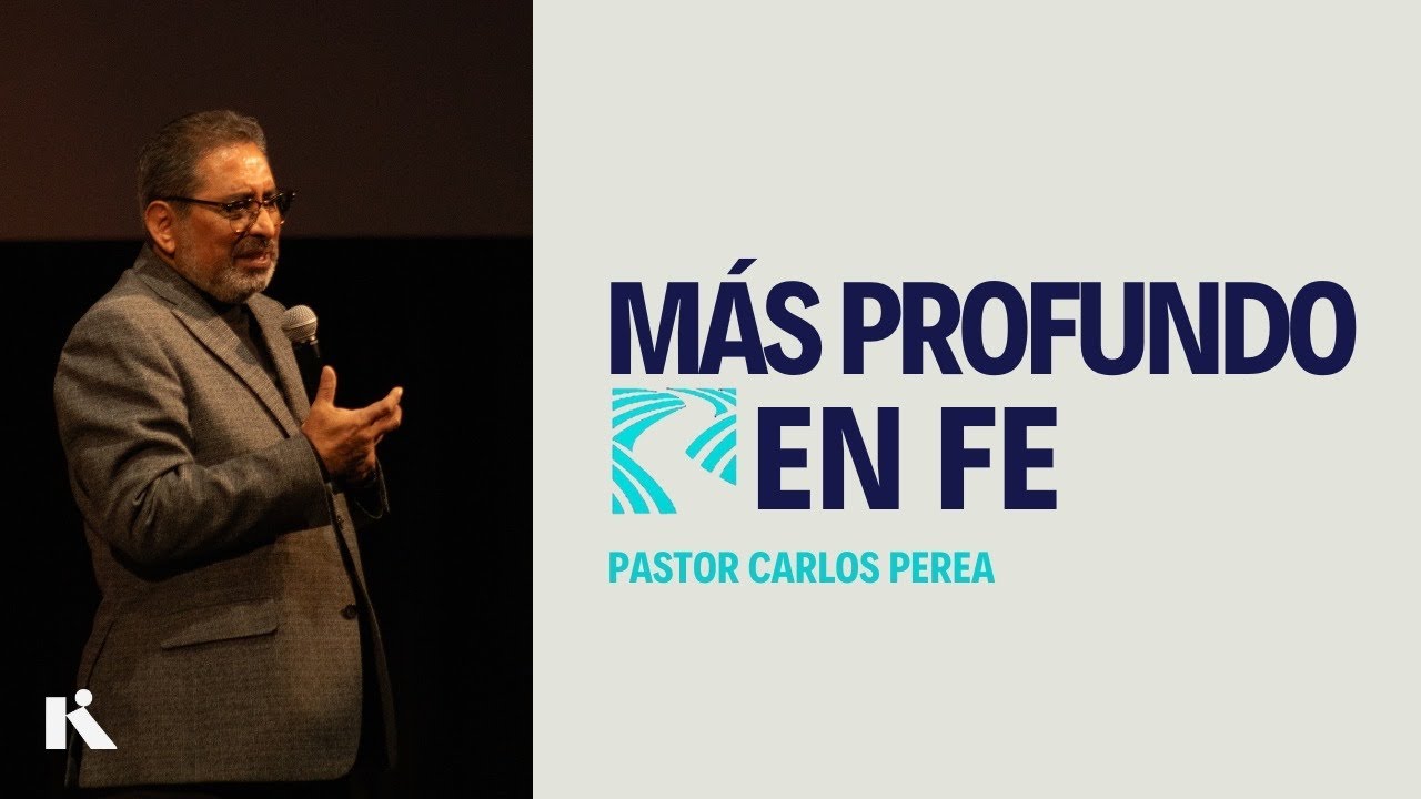 Más profundo en Fe - Pastor Carlos Perea - YouTube