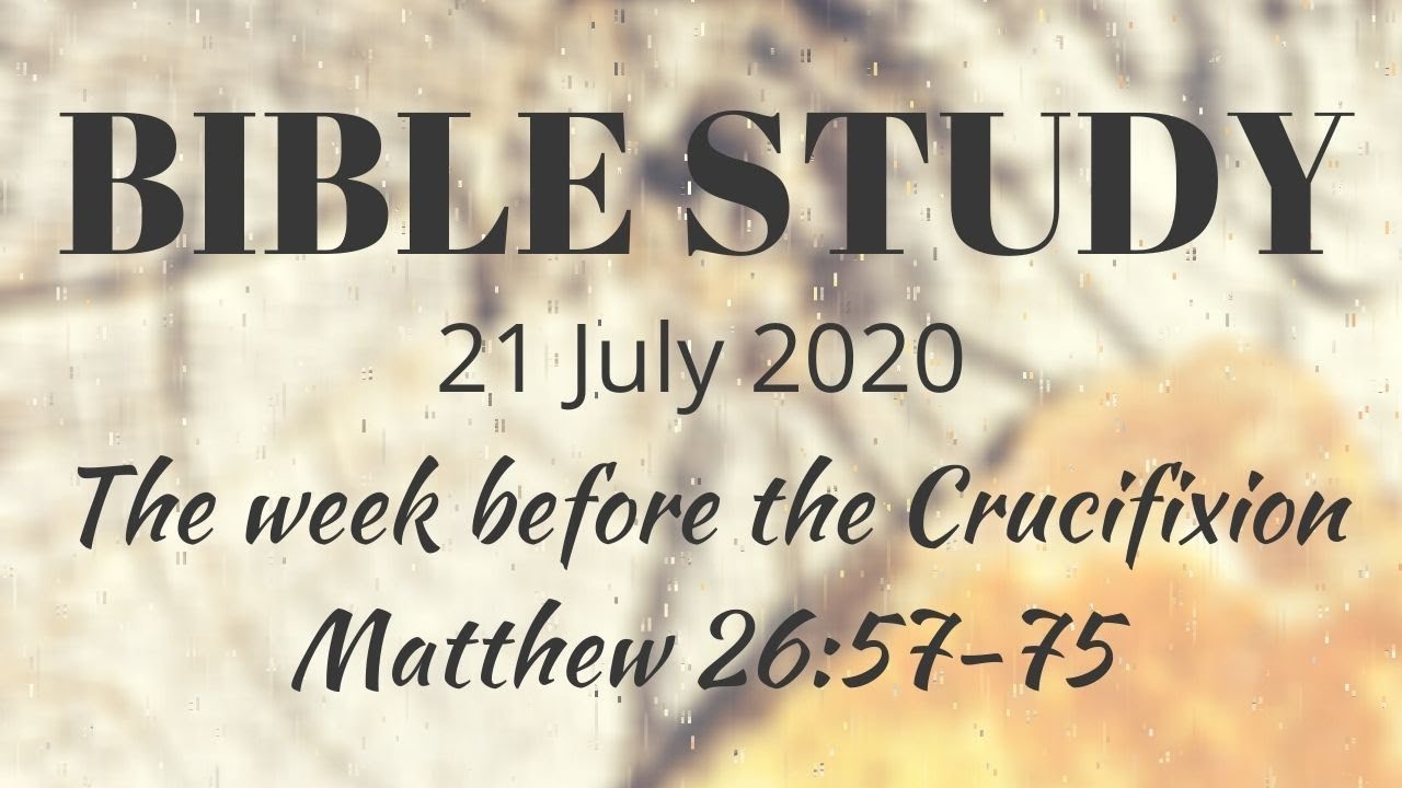 21 July 20 Bible Study - YouTube