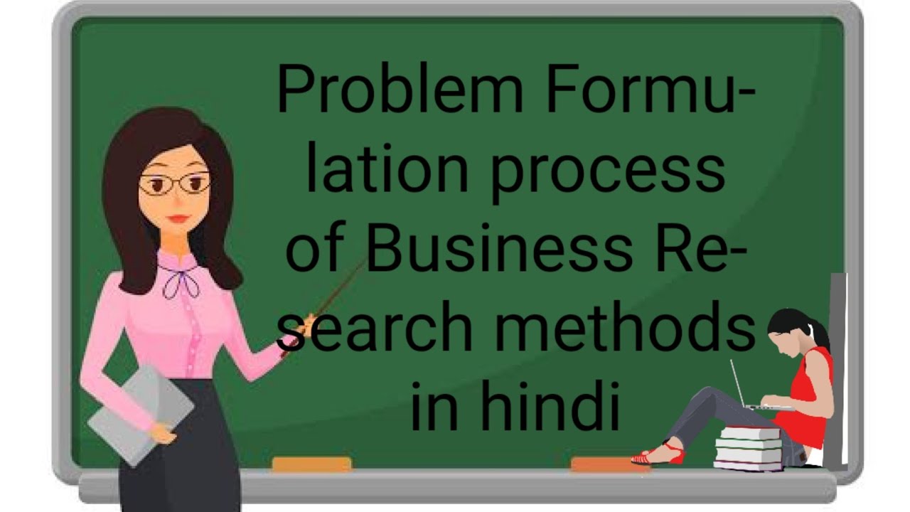 Problem Formulation process of Business Research methods in Hindi - YouTube