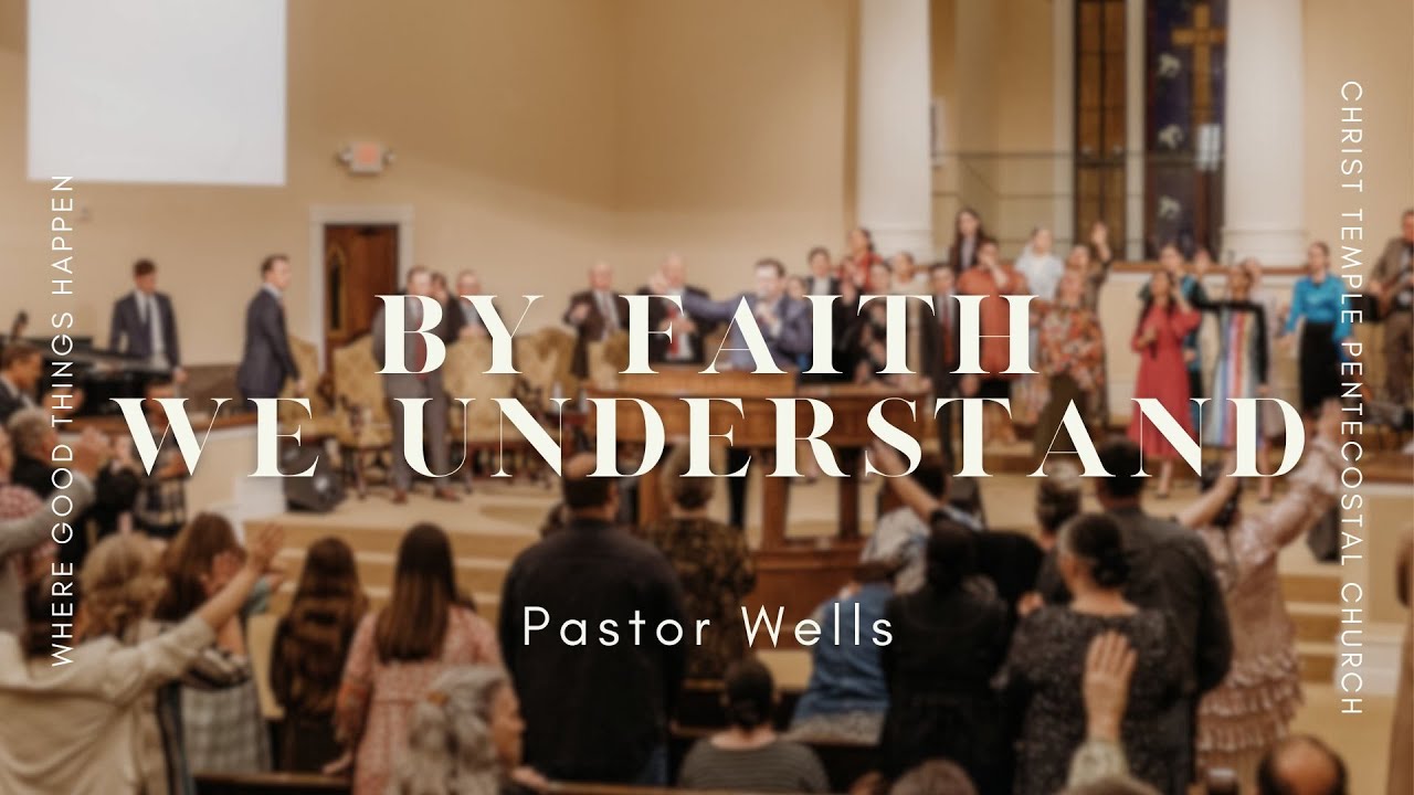 9.17.23 | Pastor Wells | "By Faith we Understand" - YouTube