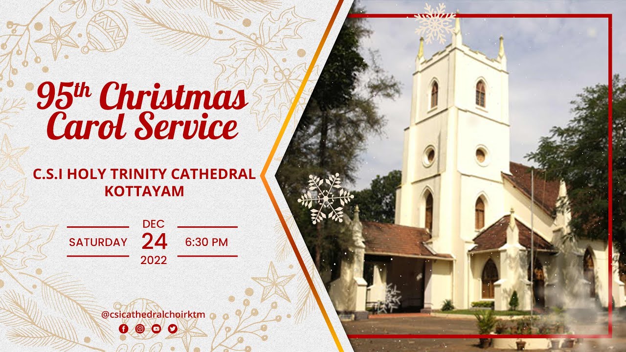 95TH CHRISTMAS CAROL SERVICE | CSI HOLY TRINITY CATHEDRAL KOTTAYAM - YouTube