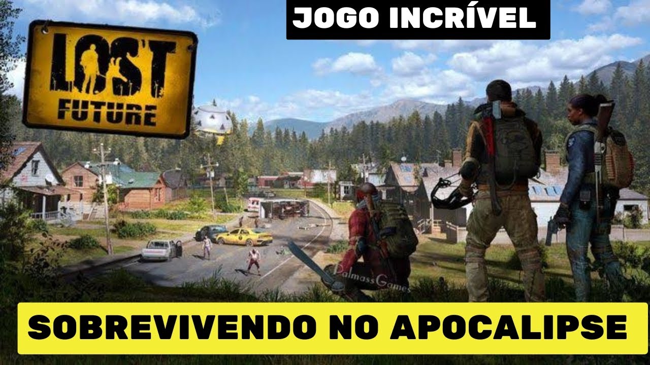 FINALMENTE - LOST FUTURE " O MELHOR" JOGO DE SOBREVIVÊNCIA - APOCALIPSE ...