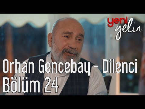 Yeni Gelin 24. Bölüm - Orhan Gencebay - Dilenci