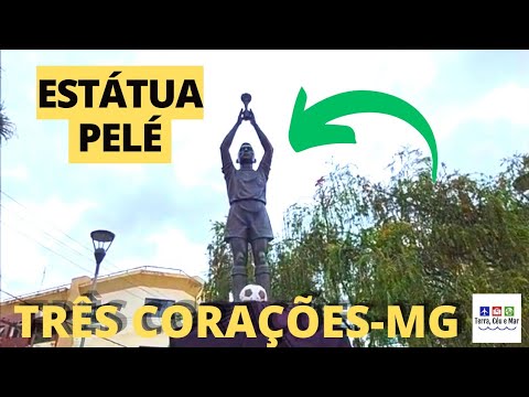ESTÁTUA DO PELÉ (MONUMENTO AO TRI) - TRÊS CORAÇÕES-MG - YouTube