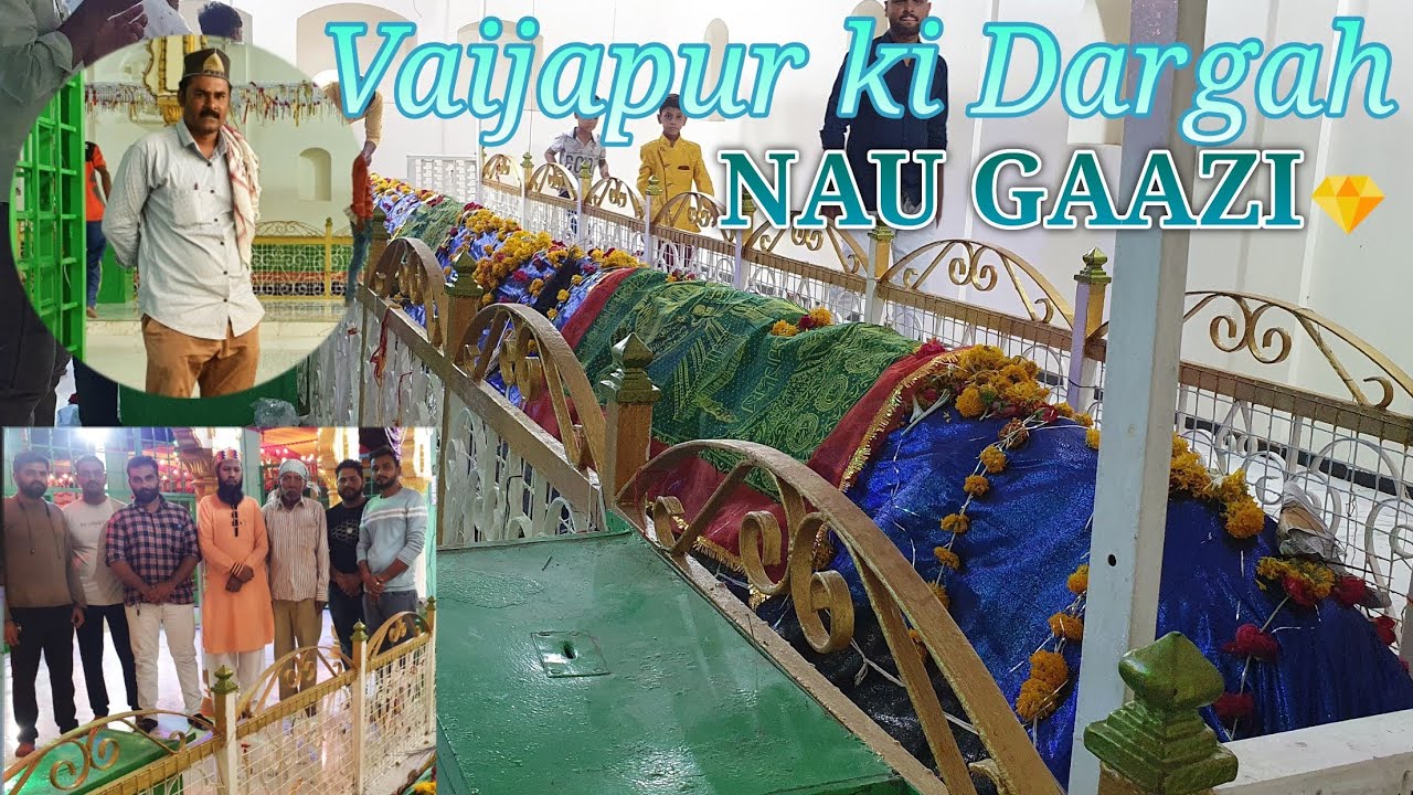 Vaijapur Dargah NAU Ghazi Sarkar #rseries #vaijapur all India Sarkar ...