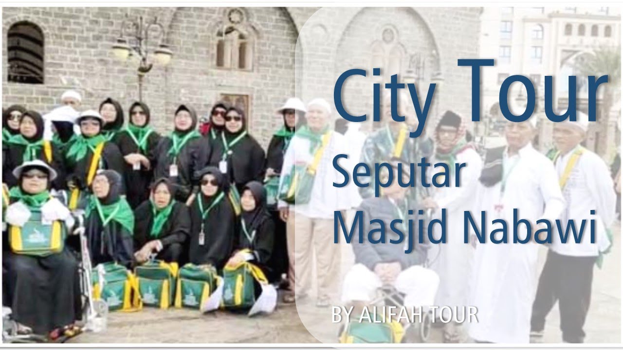 City Tour Seputar Masjid Nabawi by Alifah Tour - YouTube