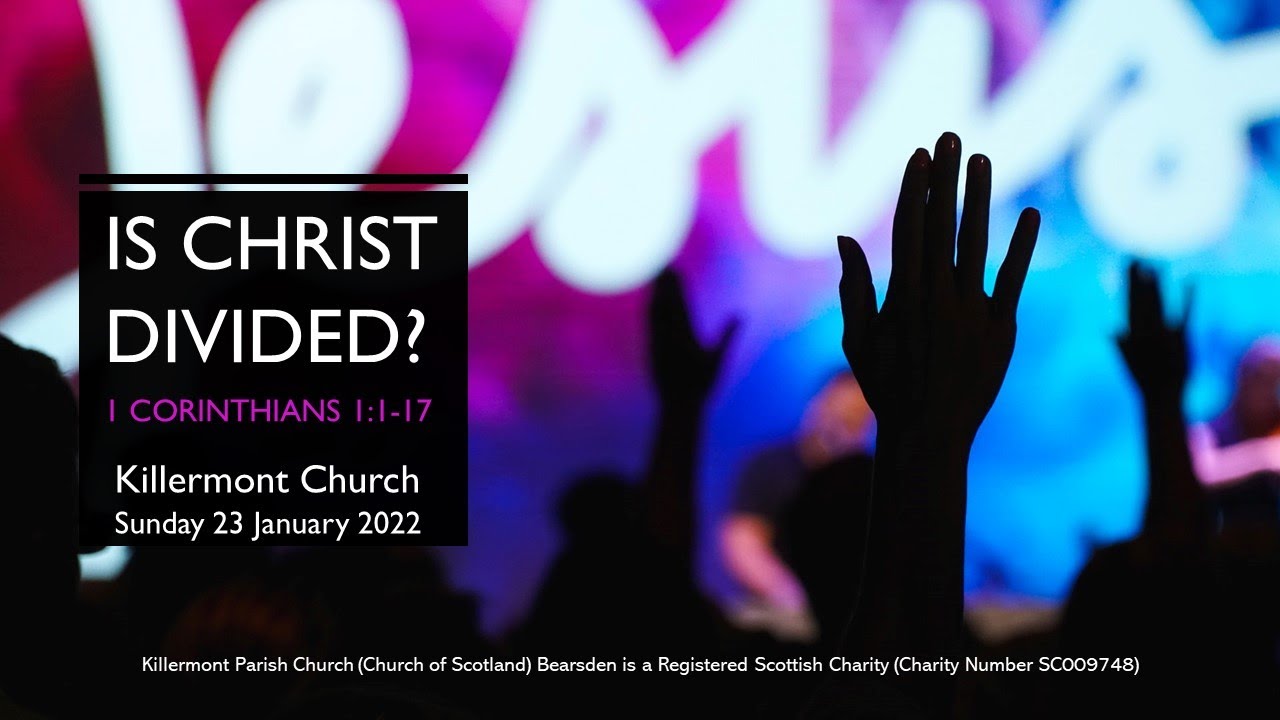 'Is Christ Divided?' (1 Corinthians 1:1-17) - YouTube