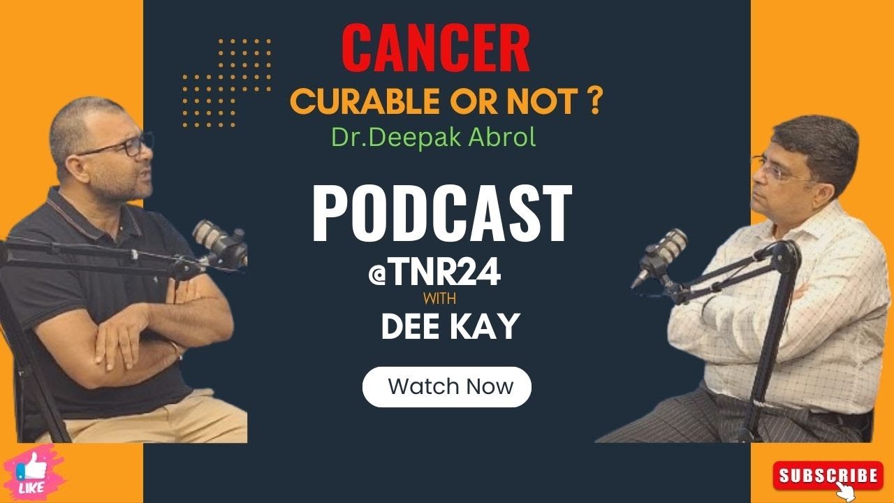 Is Cancer Curable or Not ? Podcast with Dr.Deepak Abrol ( Sr.Oncologist ...