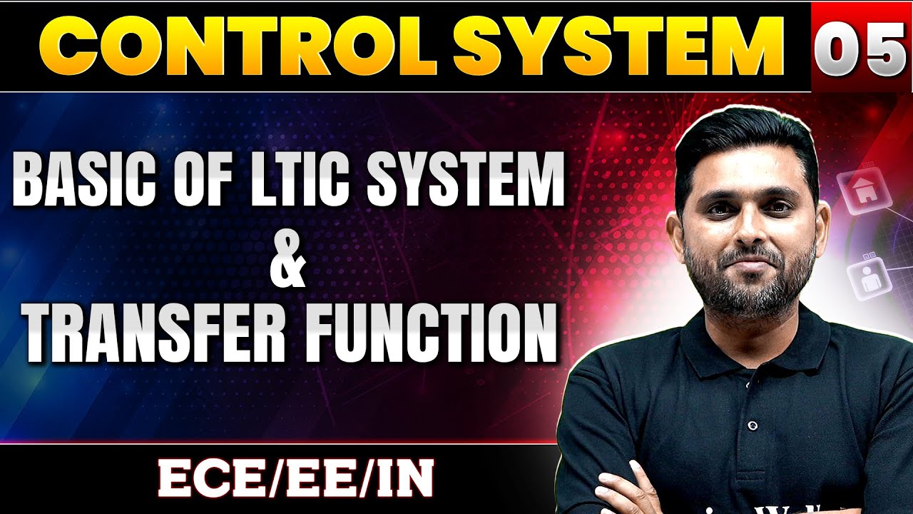 Control System 05 | Basic of LTIC System & Transfer Function | ECE | EE ...