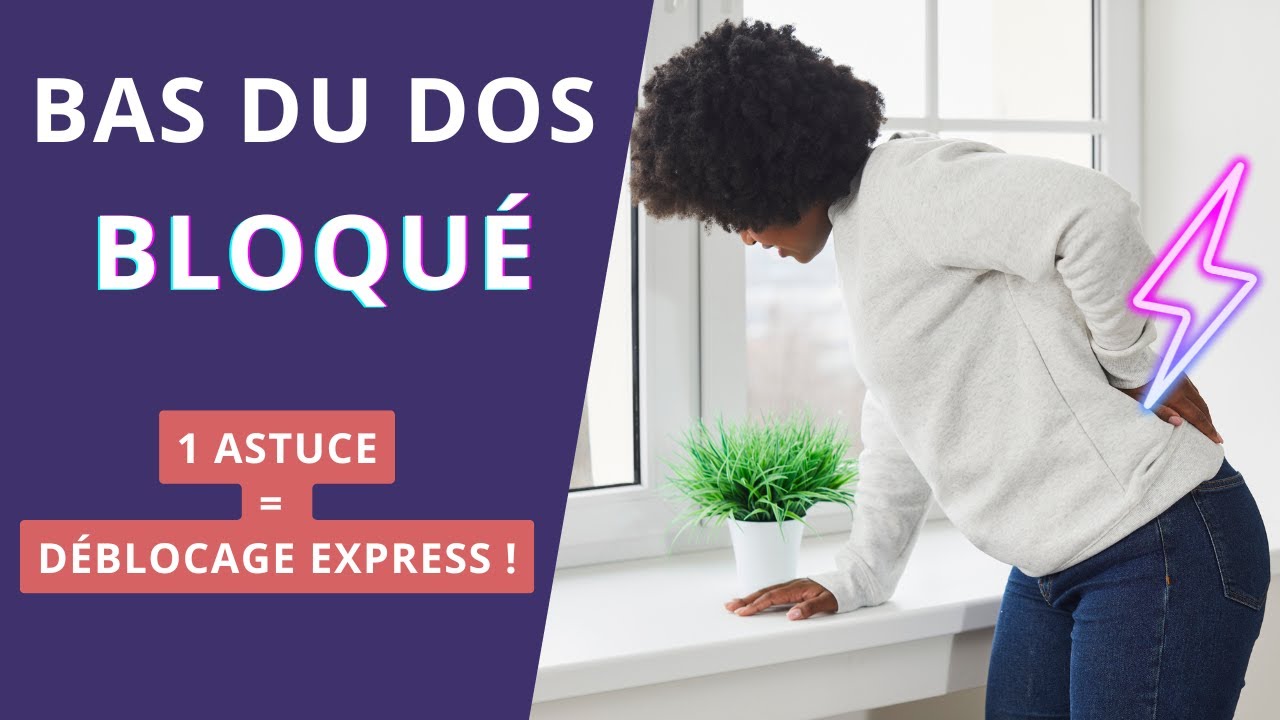 Bas du dos bloqué ? Voici comment le débloquer rapidement ! - YouTube