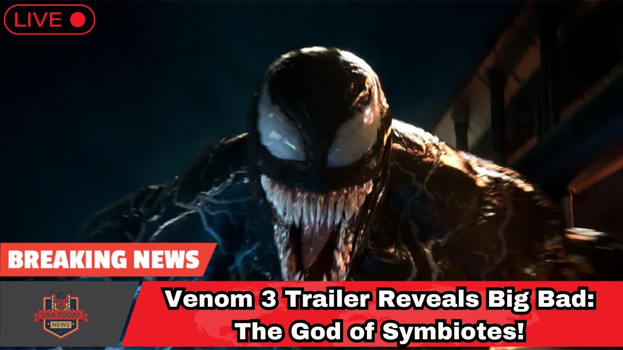 Venom 3 Trailer Reveals Big Bad: The God of Symbiotes!। USA TODAY NEWS ...