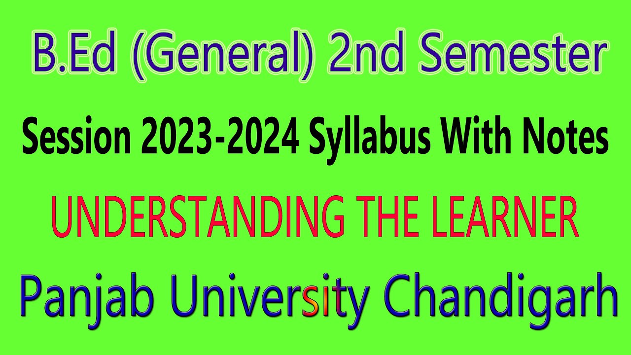 Syllabus 2023-2024 Understanding the Learner B.Ed 2nd Semester panjab ...