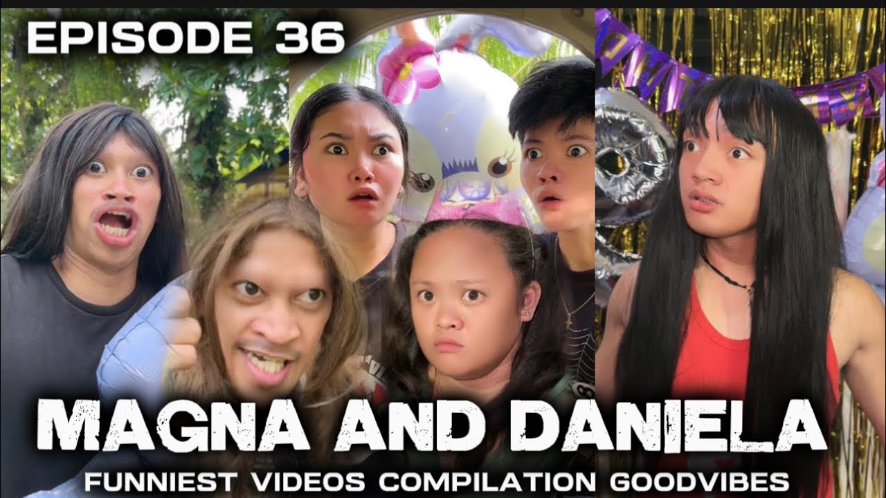 EPISODE 36 | MAGNA AND DANIELA | FUNNIEST VIDEOS COMPILATION ...