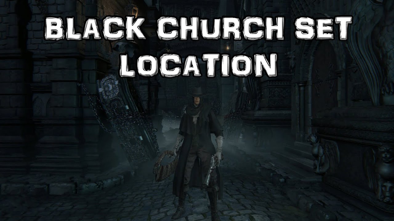 Bloodborne: Black Church Set Location - YouTube