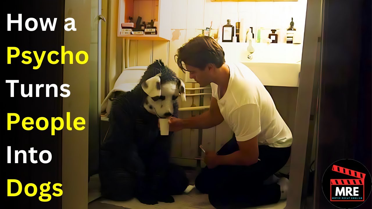 How a psycho turns people into dogs | Movie Explained in English - YouTube